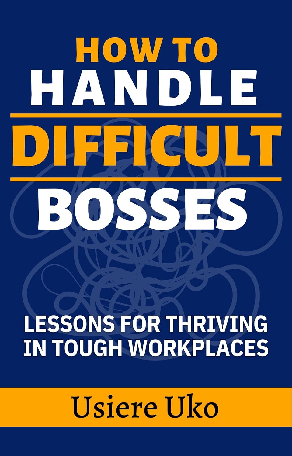 How to Handle Difficult Bosses: Lessons for Thriving in Tough ...